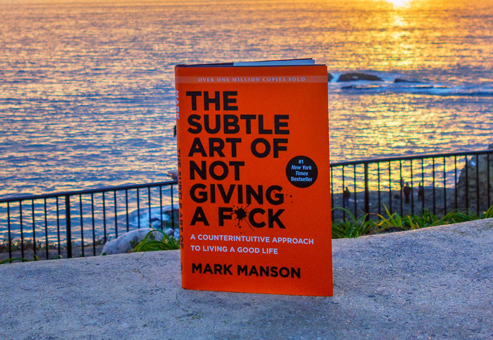 The Subtle Art of Not Giving a F*ck: A Counterintuitive Approach to ...